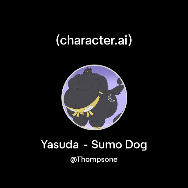 Chat with Yasuda - Sumo Dog | character.ai | AI Chat, Reimagined–Your Words. Your World.