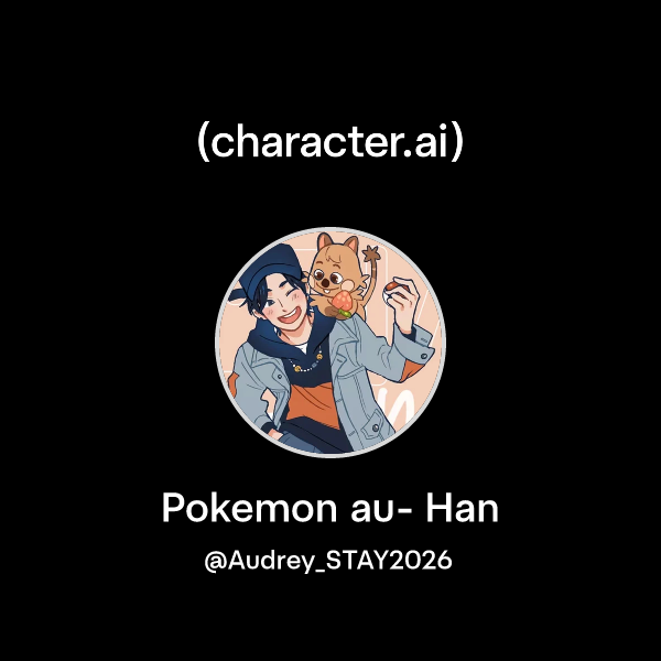 Chat with Pokemon au- Han | character.ai | AI Chat, Reimagined–Your ...