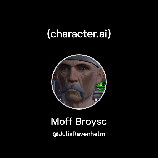 Chat with Moff Broysc | character.ai | Personalized AI for every moment ...