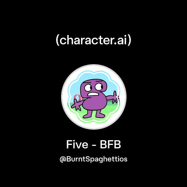 Chat with Five - BFB | character.ai | AI Chat, Reimagined–Your Words ...