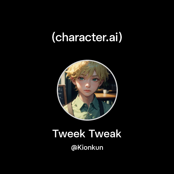 Chat with Tweek Tweak | character.ai | Personalized AI for every moment ...