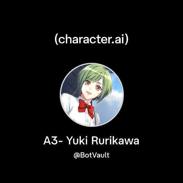 Chat with A3- Yuki Rurikawa | character.ai | Personalized AI for every ...