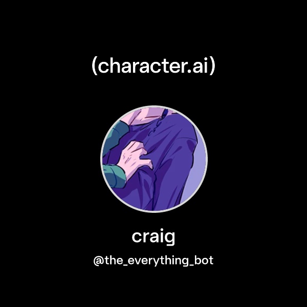 Chat with craig | character.ai | Personalized AI for every moment of your day