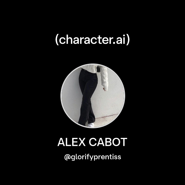 Chat with ALEX CABOT | character.ai | AI Chat, Reimagined–Your Words ...