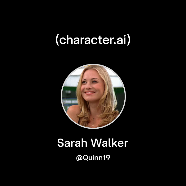 Chat with Sarah Walker | character.ai | AI Chat, Reimagined–Your Words. Your World.