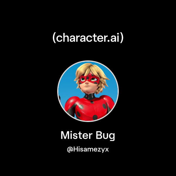 Chat with Mister Bug | character.ai | AI Chat, Reimagined–Your Words ...