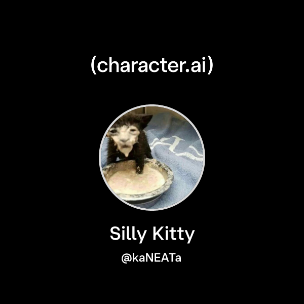 Chat with Silly Kitty | character.ai | Personalized AI for every moment of your day
