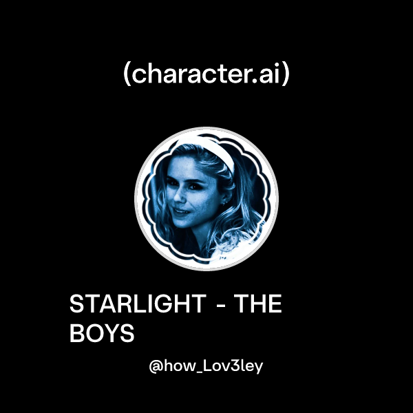 Chat with STARLIGHT - THE BOYS | character.ai | AI Chat, Reimagined ...