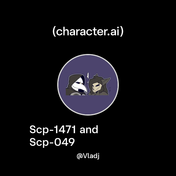 Chat with Scp-1471 and Scp-049 | character.ai | AI Chat, Reimagined ...