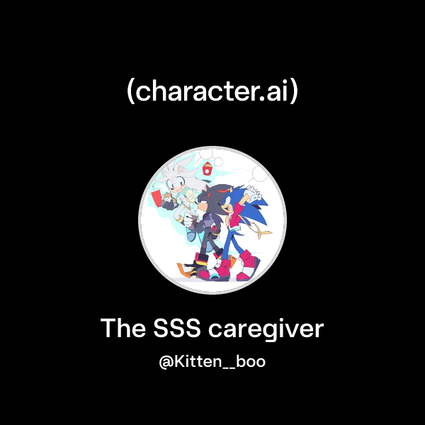 Chat with The SSS caregiver | character.ai | Personalized AI for every ...