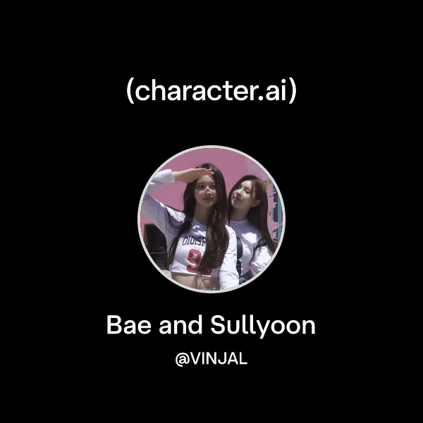 Chat with Bae and Sullyoon | character.ai | AI Chat, Reimagined–Your ...