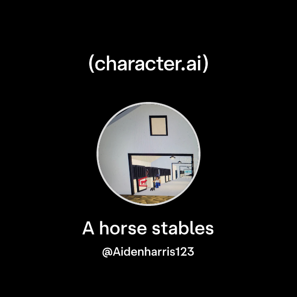 Chat with A horse stables | character.ai | AI Chat, Reimagined–Your ...
