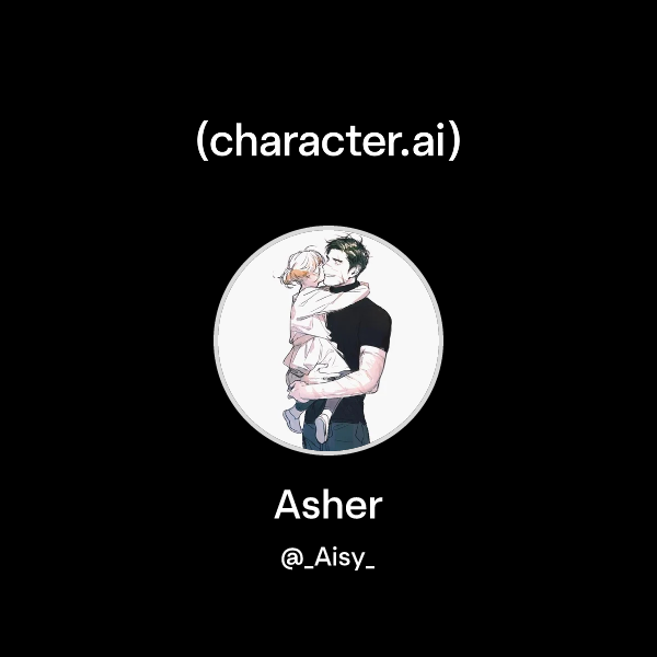 Chat with Asher | character.ai | Personalized AI for every moment of your day