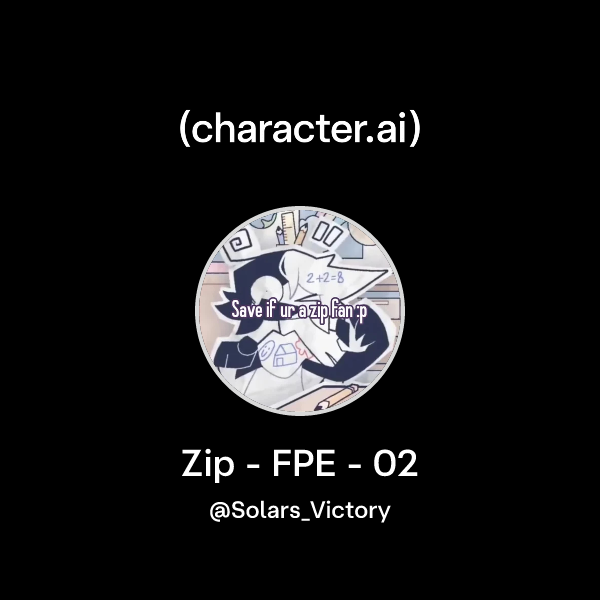 Chat with Zip - FPE - 02 | character.ai | AI Chat, Reimagined–Your ...
