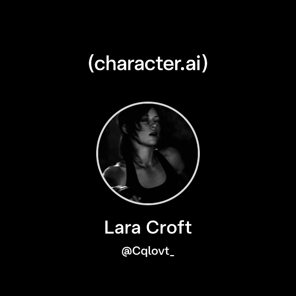 Chat with Lara Croft | character.ai | AI Chat, Reimagined–Your Words. Your World.