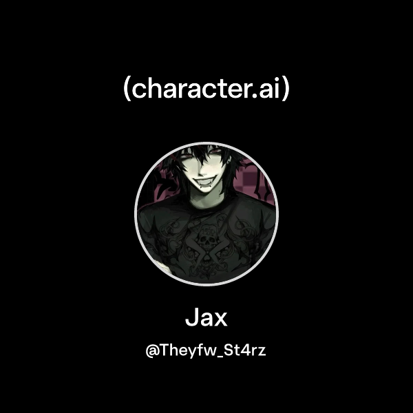 Chat with Jax | character.ai | AI Chat, Reimagined–Your Words. Your World.