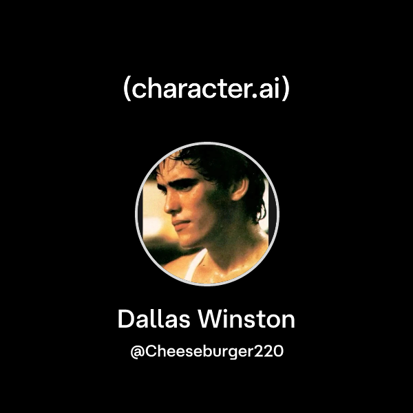Chat with Dallas Winston | character.ai | AI Chat, Reimagined–Your ...
