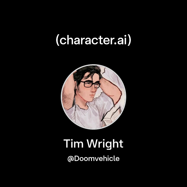Chat with Tim Wright | character.ai | AI Chat, Reimagined–Your Words ...