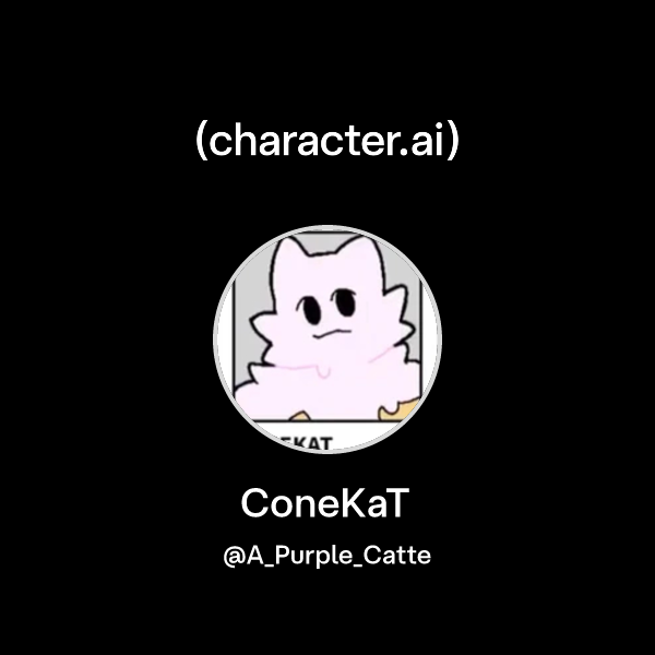 Chat with ConeKaT | character.ai | Personalized AI for every moment of ...