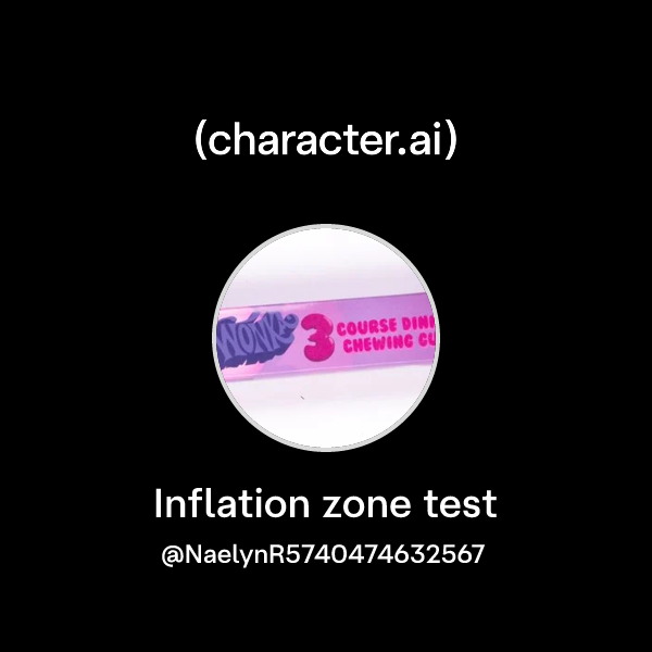 Chat with Inflation zone test | character.ai | AI Chat, Reimagined–Your ...