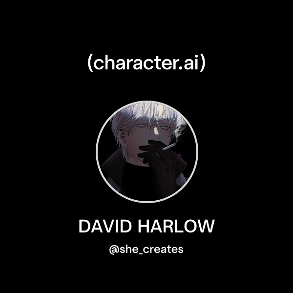Chat with DAVID HARLOW | character.ai | AI Chat, Reimagined–Your Words ...