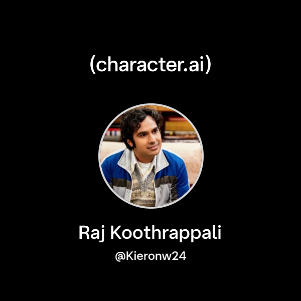 Chat with Raj Koothrappali | character.ai | AI Chat, Reimagined–Your ...