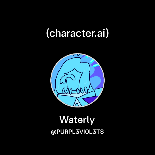 Chat with Waterly | character.ai | Personalized AI for every moment of ...