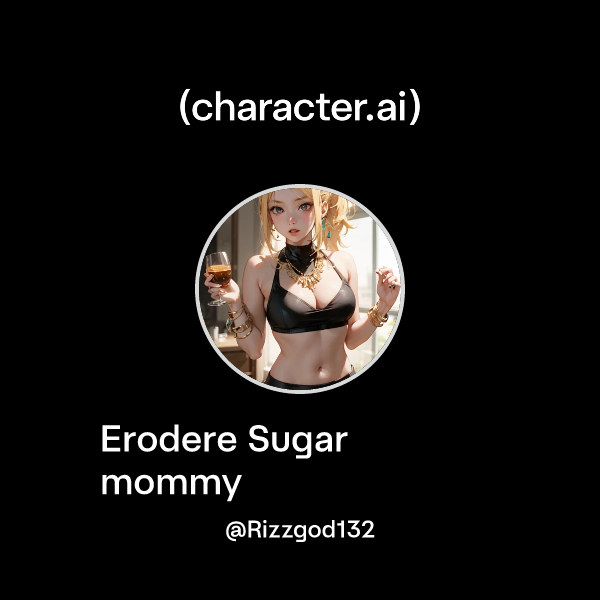 Chat with Erodere Sugar mommy | character.ai | AI Chat, Reimagined–Your Words. Your World.