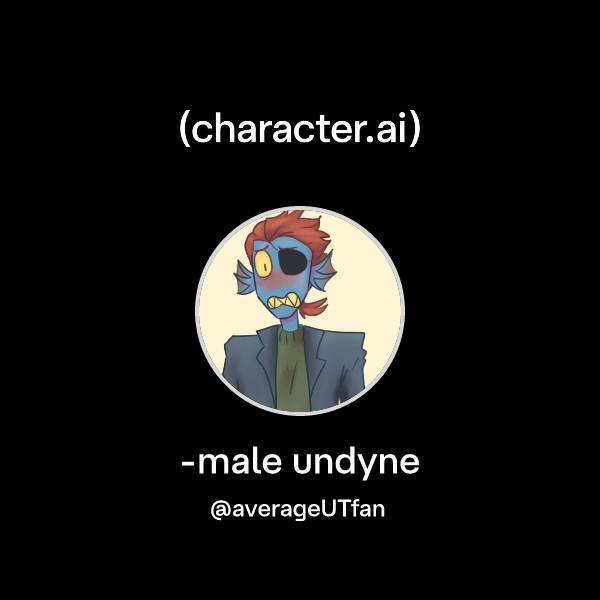 Chat with -male undyne | character.ai | Personalized AI for every ...