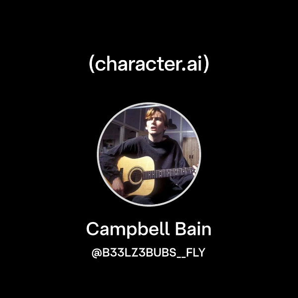 Chat with Campbell Bain | character.ai | Personalized AI for every ...