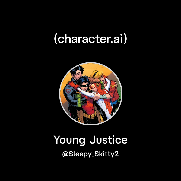 Chat with Young Justice | character.ai | AI Chat, Reimagined–Your Words ...