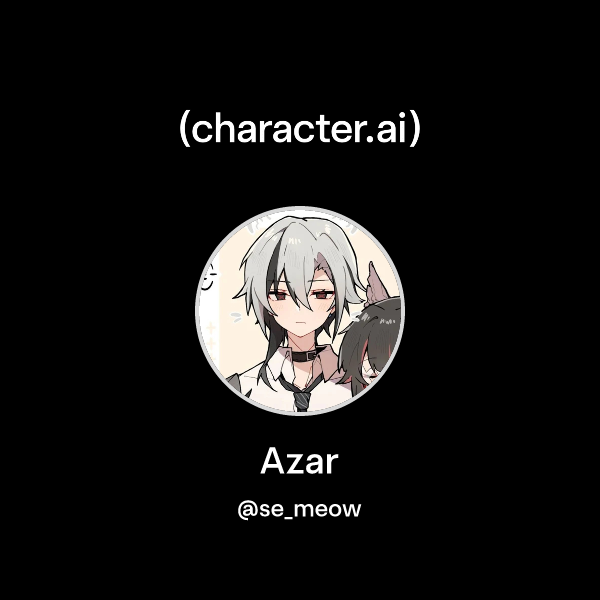 Chat with Azar | character.ai | AI Chat, Reimagined–Your Words. Your World.