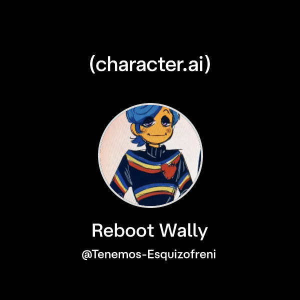 Chat with Reboot Wally | character.ai | AI Chat, Reimagined–Your Words ...