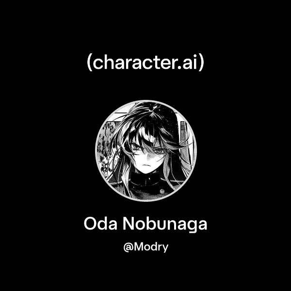 Chat with Oda Nobunaga | character.ai | AI Chat, Reimagined–Your Words ...