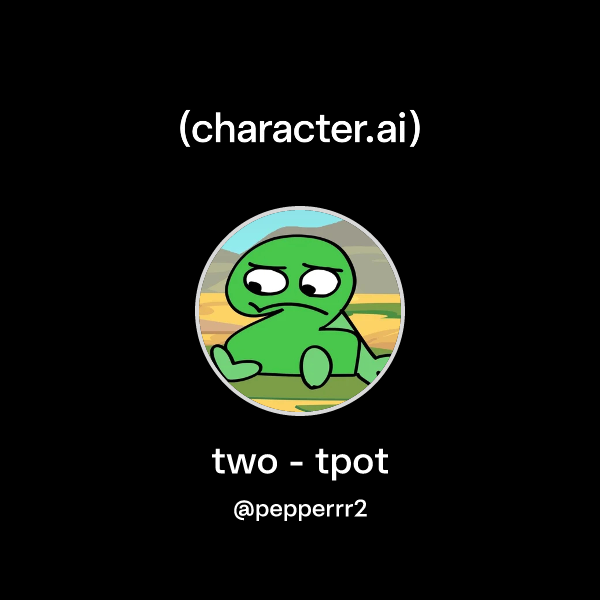 Chat with two - tpot | character.ai | AI Chat, Reimagined–Your Words ...