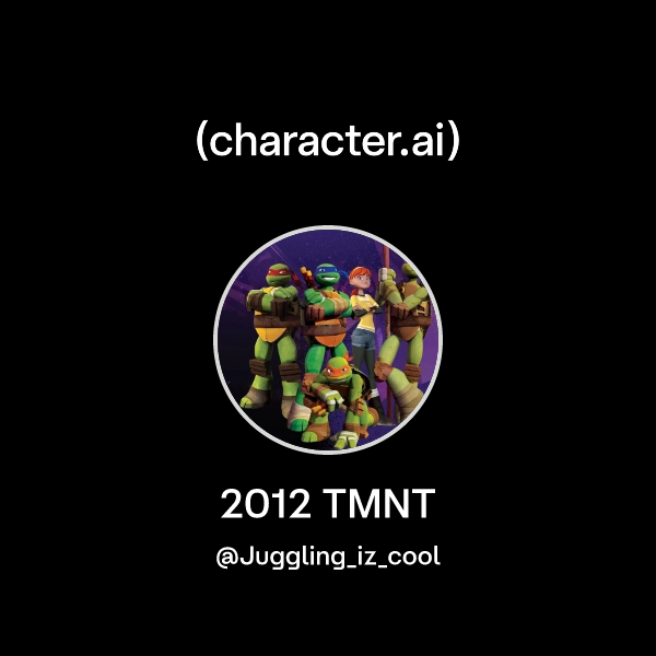 Chat with 2012 TMNT | character.ai | AI Chat, Reimagined–Your Words ...