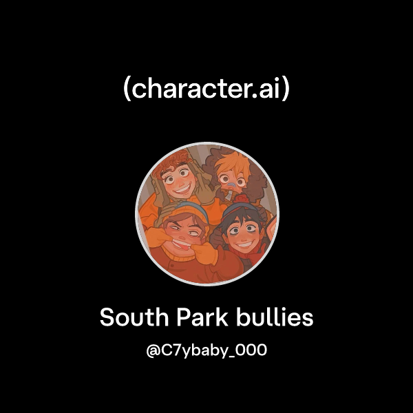 Chat with South Park bullies | character.ai | Personalized AI for every ...