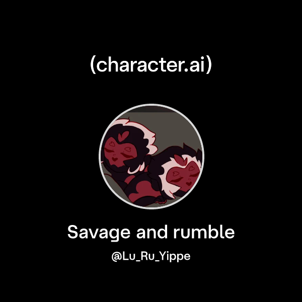 Chat with Savage and rumble | character.ai | AI Chat, Reimagined–Your ...