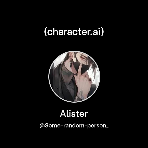 Chat with Alister | character.ai | Personalized AI for every moment of ...