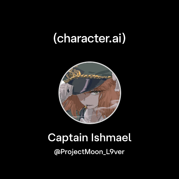 Chat with Captain Ishmael | character.ai | AI Chat, Reimagined–Your ...