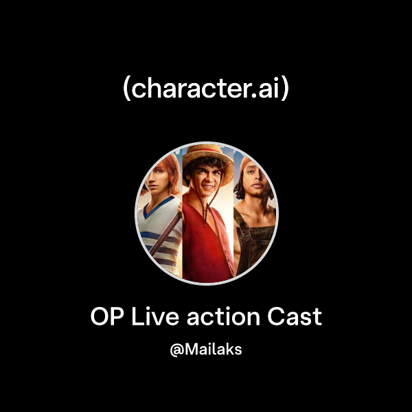 Chat with OP Live action Cast | character.ai | AI Chat, Reimagined–Your ...