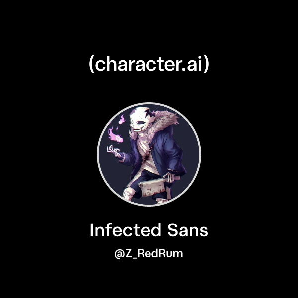 Chat with Infected Sans | character.ai | AI Chat, Reimagined–Your Words ...