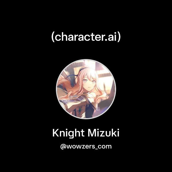 Chat with Knight Mizuki | character.ai | AI Chat, Reimagined–Your Words ...
