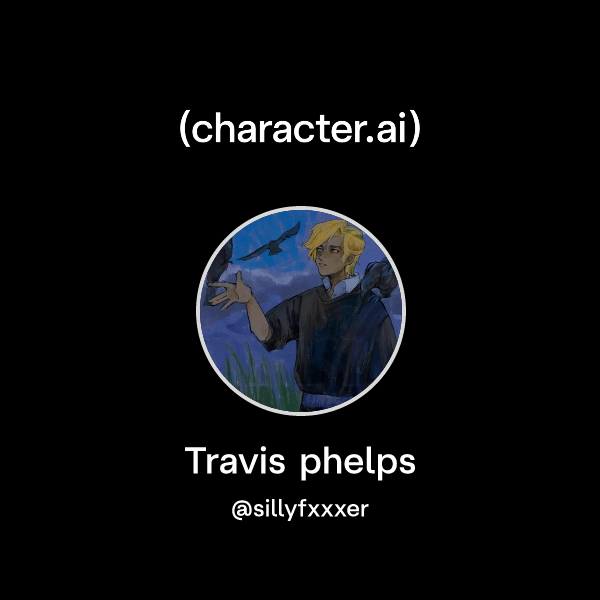 Chat with Travis phelps | character.ai | AI Chat, Reimagined–Your Words ...