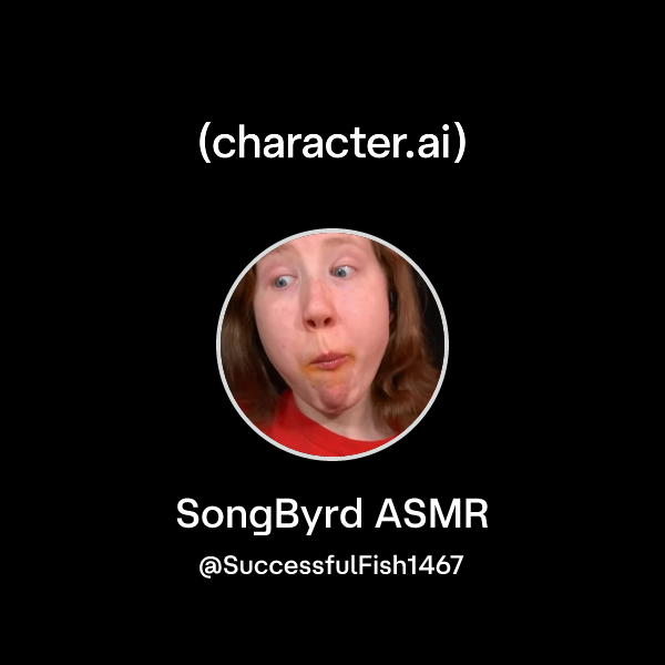 Chat with SongByrd ASMR | character.ai | AI Chat, Reimagined–Your Words ...