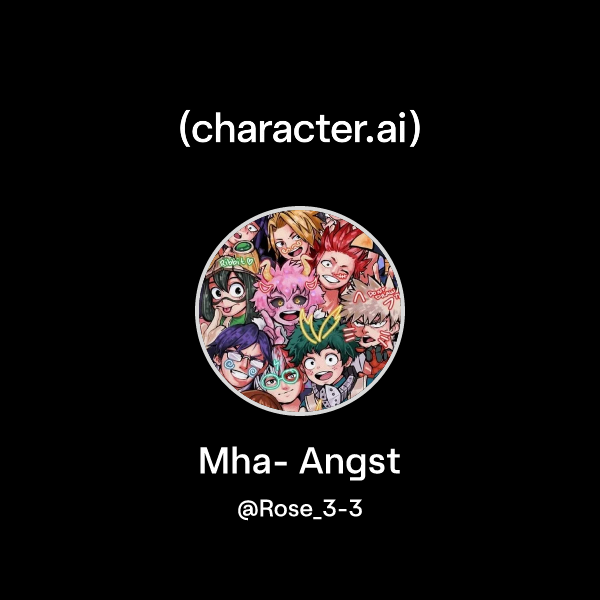 Chat with Mha- Angst | character.ai | AI Chat, Reimagined–Your Words ...