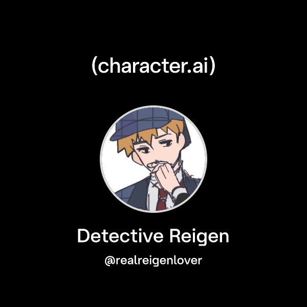 Chat with Detective Reigen | character.ai | Personalized AI for every ...