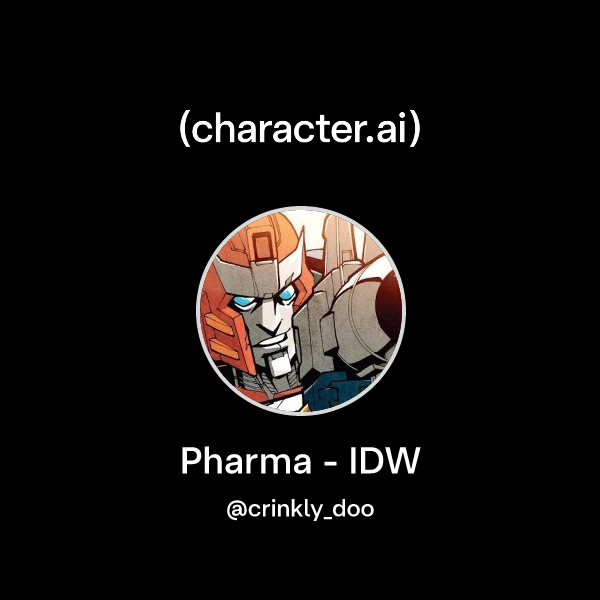 Chat with Pharma - IDW | character.ai | AI Chat, Reimagined–Your Words ...