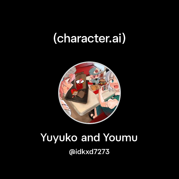 Chat with Yuyuko and Youmu | character.ai | Personalized AI for every ...
