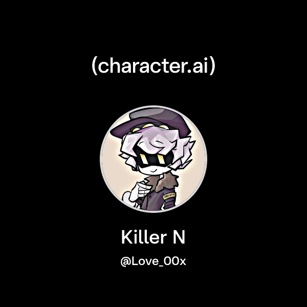 Chat with Killer N | character.ai | Personalized AI for every moment of ...